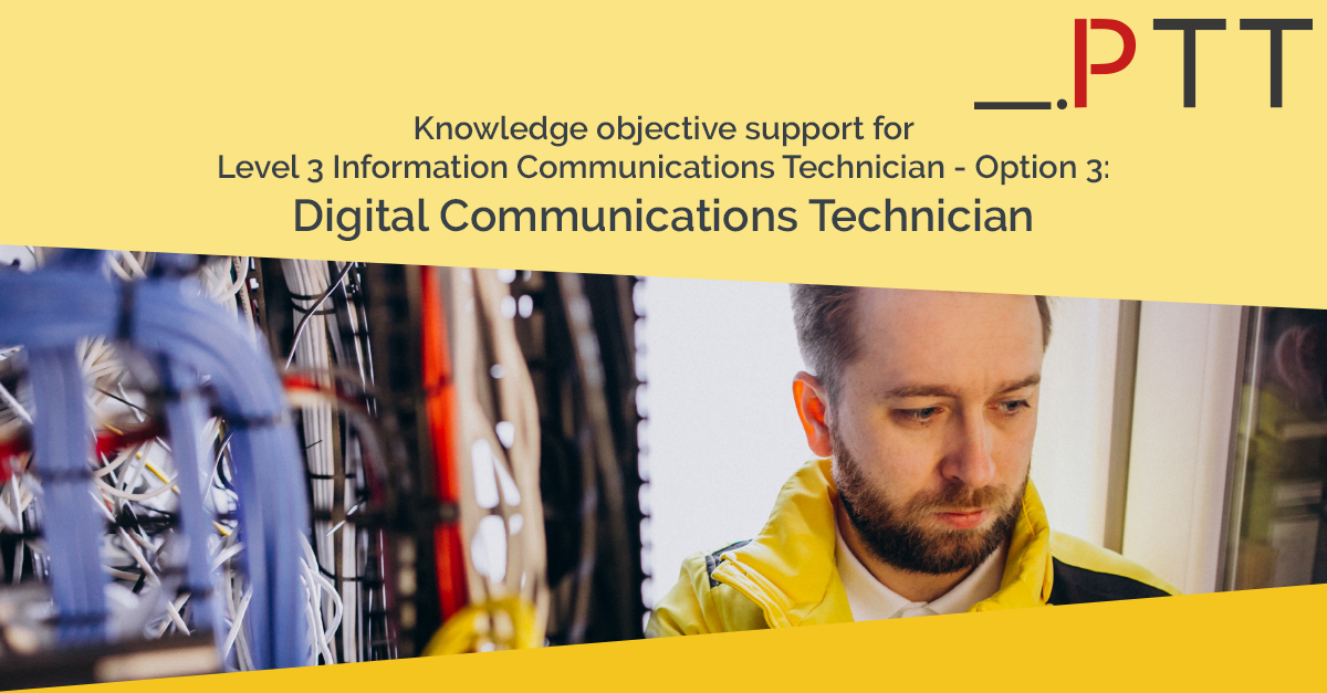 PTT: Digital Communications Technician knowledge support